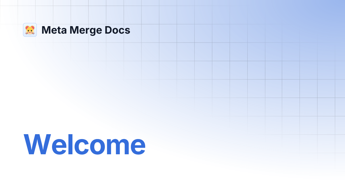 Welcome | Meta Merge Docs